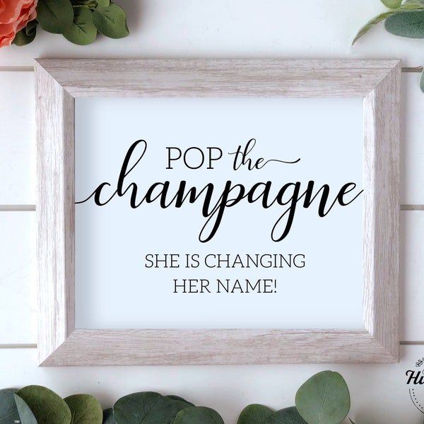 Pop the Champagne Sign She's Changing Her Name - Etsy