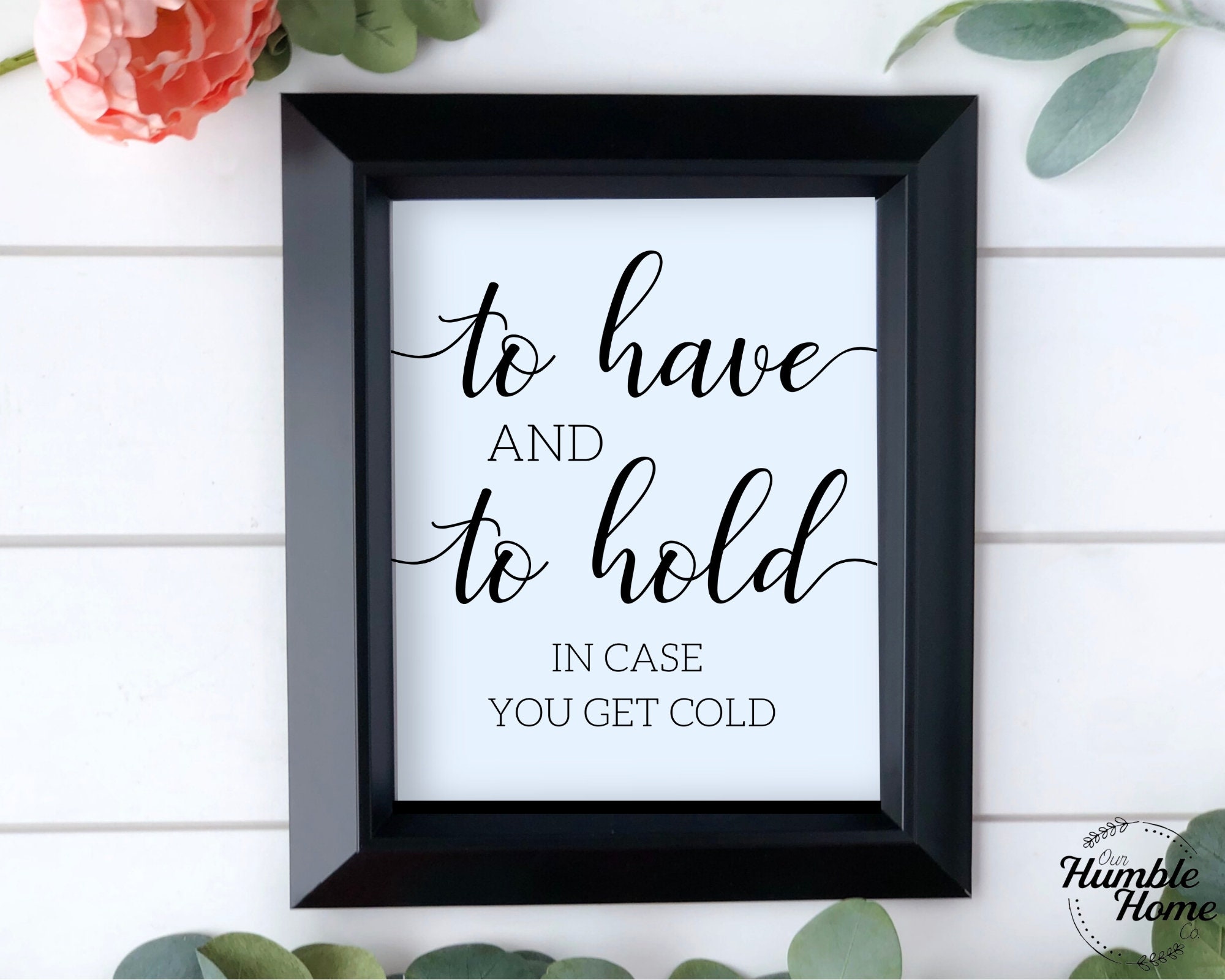 To Have and to Hold in Case You Get Cold Sign Wedding - Etsy