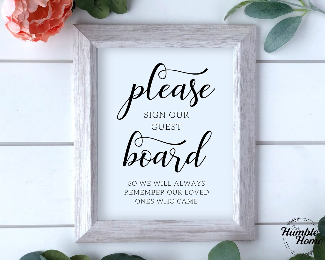 Please Sign Our Guest Board so We Will Always Remember Our Loved Ones ...