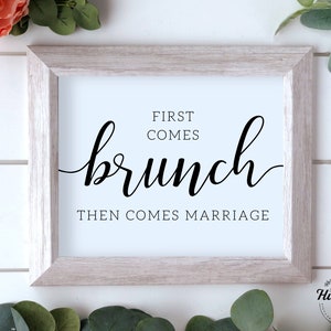 First Comes Brunch Then Comes Marriage, Brunch Signs, Bridal Shower ...