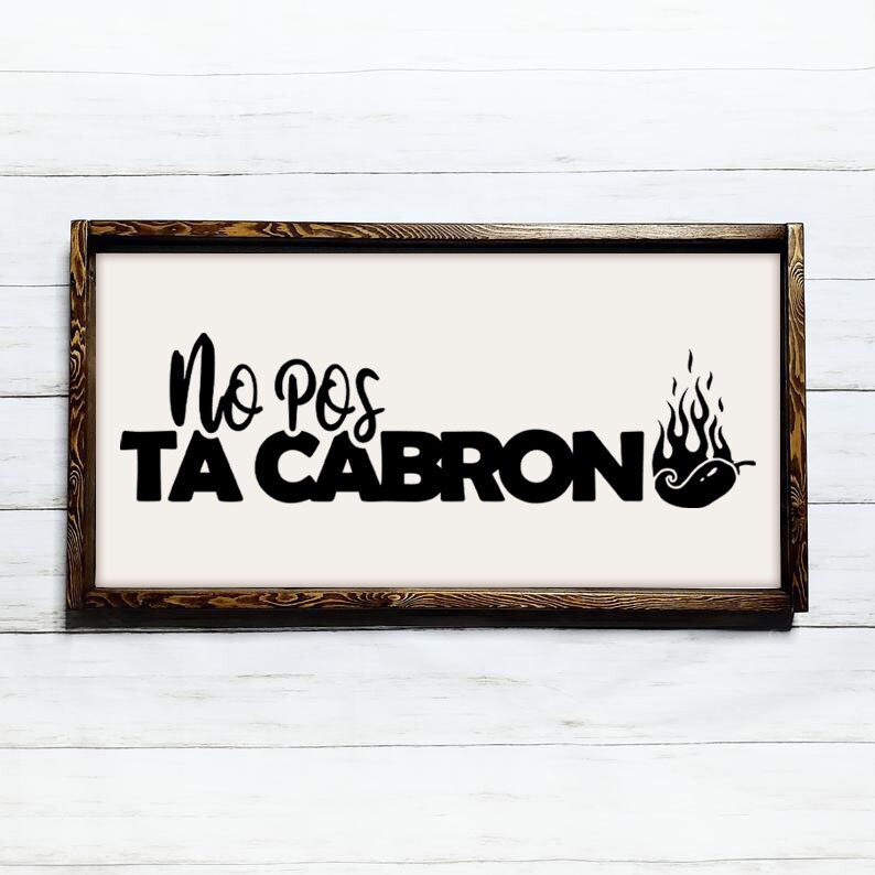 No Pos Ta Cabron Svg, Digital Svg File, Laser Cutter Compatible, DXF ...