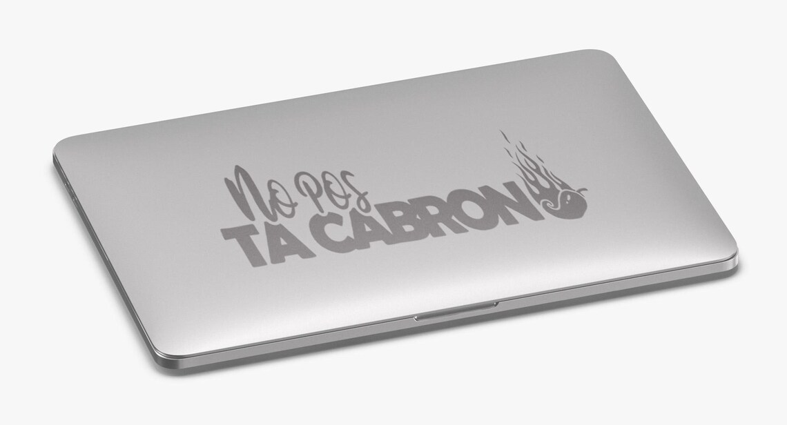 No Pos Ta Cabron Svg, Digital Svg File, Laser Cutter Compatible, DXF ...