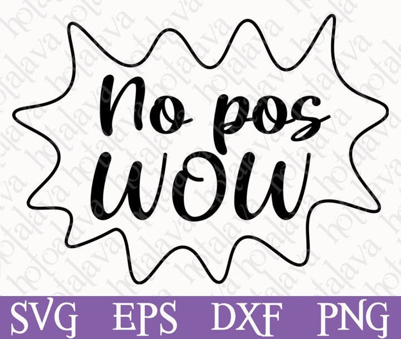 No Pos Wow Svg, Digital Svg File, Laser Compatible, Downloadable File ...