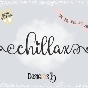 Chillax Digital Download Cutting File, Positive Quote, SVG File for ...