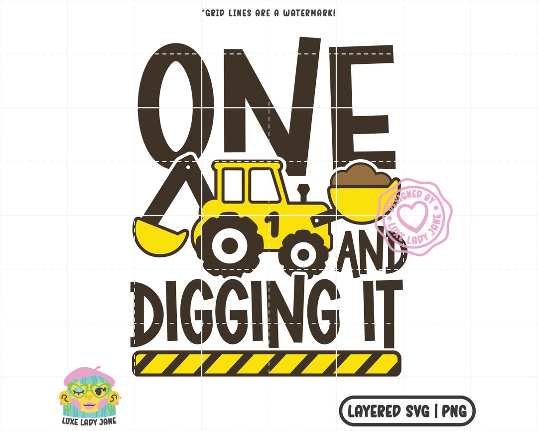 One and Digging It SVG & PNG First Birthday Construction Excavator Dump ...