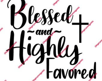 Highly Favored Png | Etsy