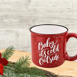 Baby It's Cold Outside | Christmas Mug | Holiday Mug | Campfire Mug ...