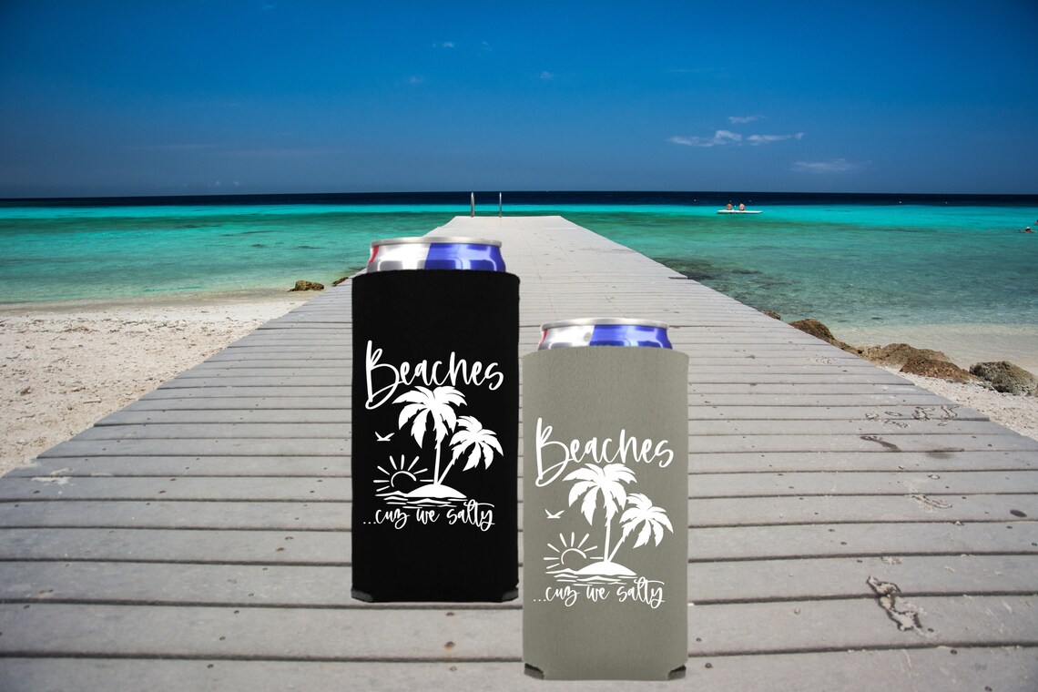 Beaches Cuz We Salty Slim Can Cooler | Slim Can Hugger | Gift for Her ...