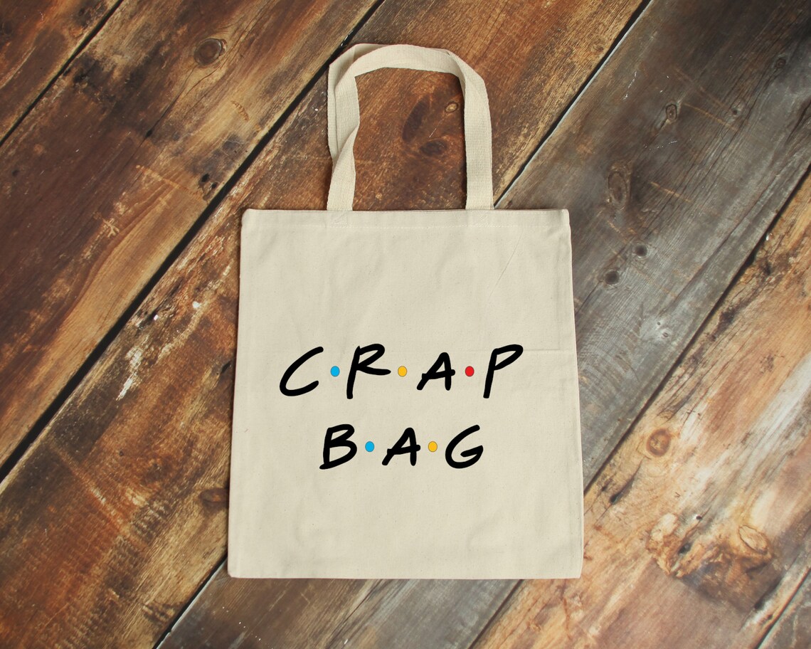 Crap Bag Tote Funny Tote Bags Friends Fan Gifts Friends - Etsy