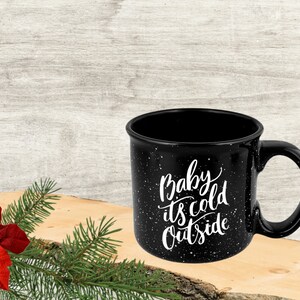 Baby It's Cold Outside | Christmas Mug | Holiday Mug | Campfire Mug ...