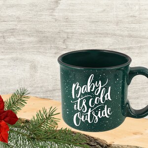 Baby It's Cold Outside | Christmas Mug | Holiday Mug | Campfire Mug ...