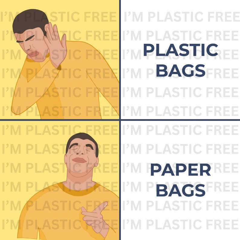 Plastic Bags Paper Bags Meme. Say No to Plastic Slogan. PNG File ...