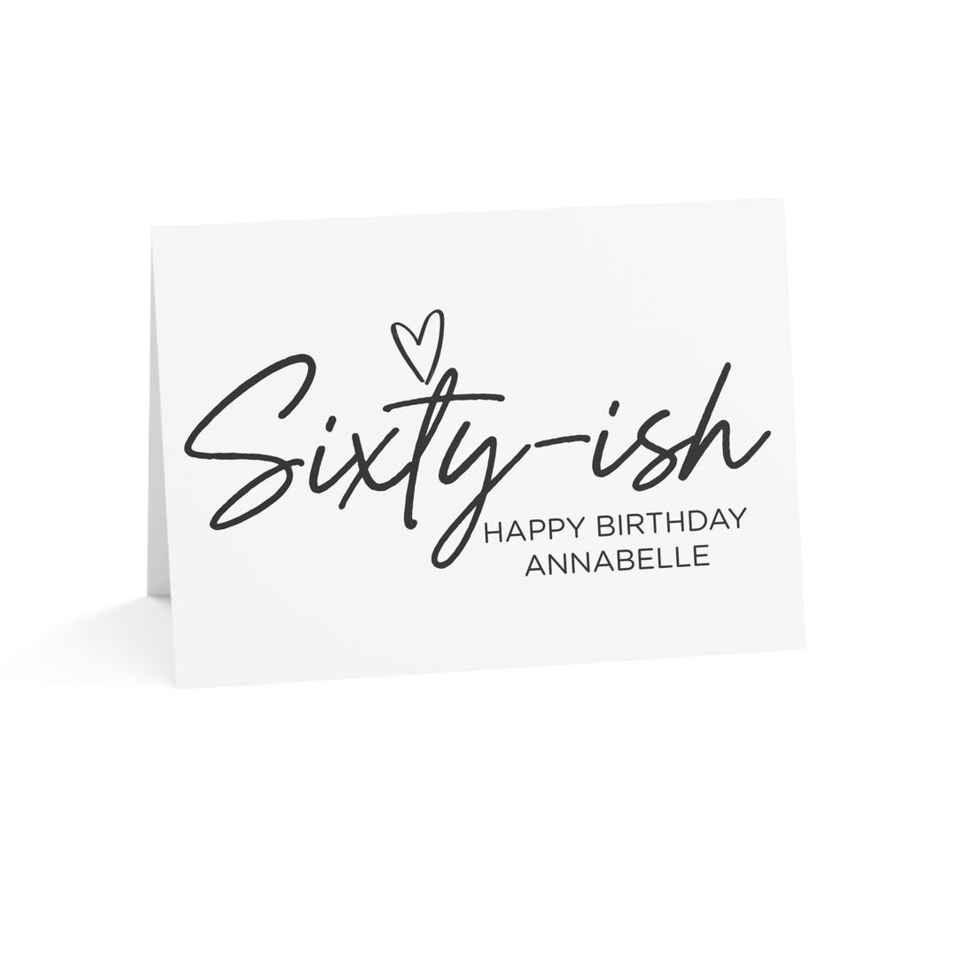 Personalised Sixtyish Birthday Card, Turning Sixty Something Customised ...