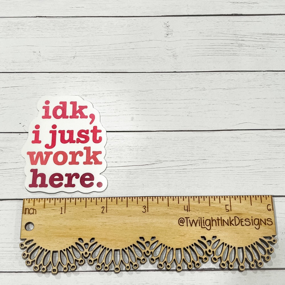 Funny I Don't Know I Just Work Here Sticker Waterproof - Etsy