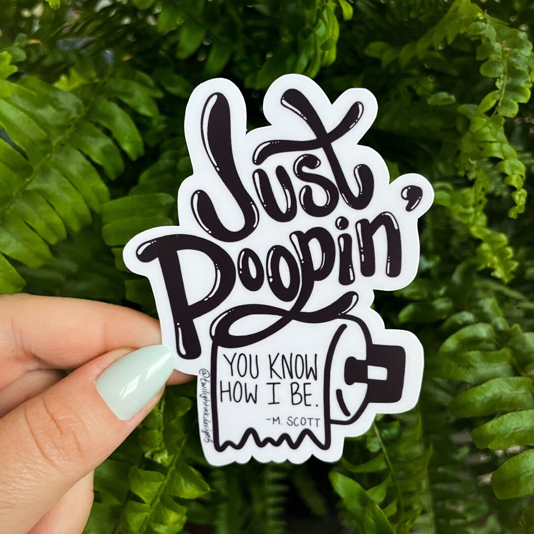 Fun Just Poopin You Know How I Be Sticker Waterproof Vinyl Sticker Illustrated the Office Funny ...