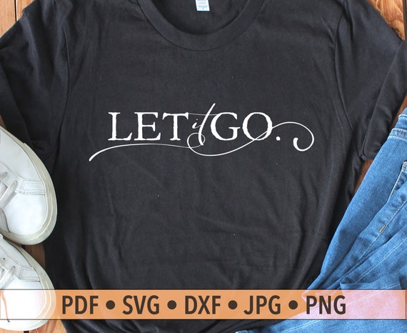 Let It Go SVG Cut Files and Printable Art Instant Download - Etsy