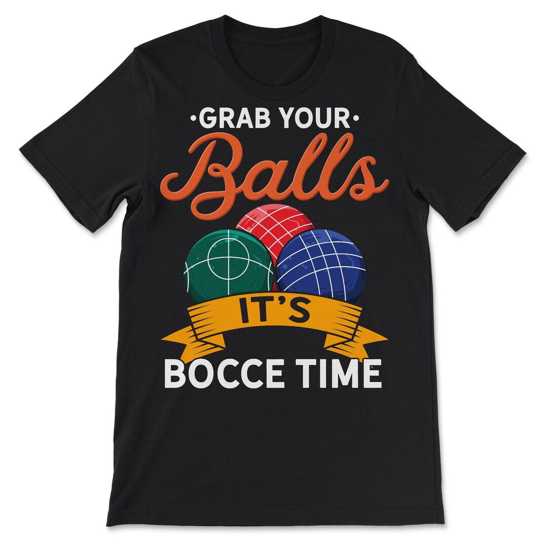 Funny Bocce Time Grab Your Balls Italian Sports - Etsy