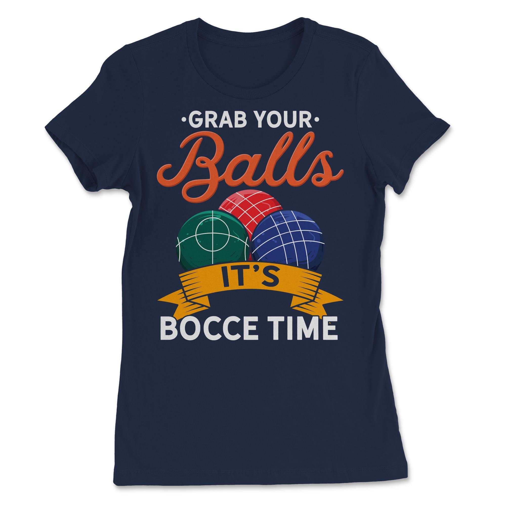 Funny Bocce Time Grab Your Balls Italian Sports | Etsy