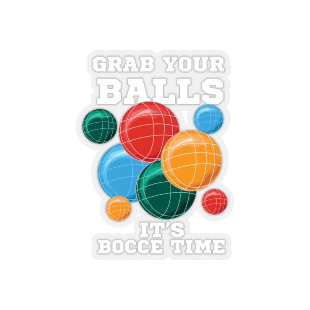 Funny Bocce Time Grab Your Balls Italian Sports Sticker - Etsy