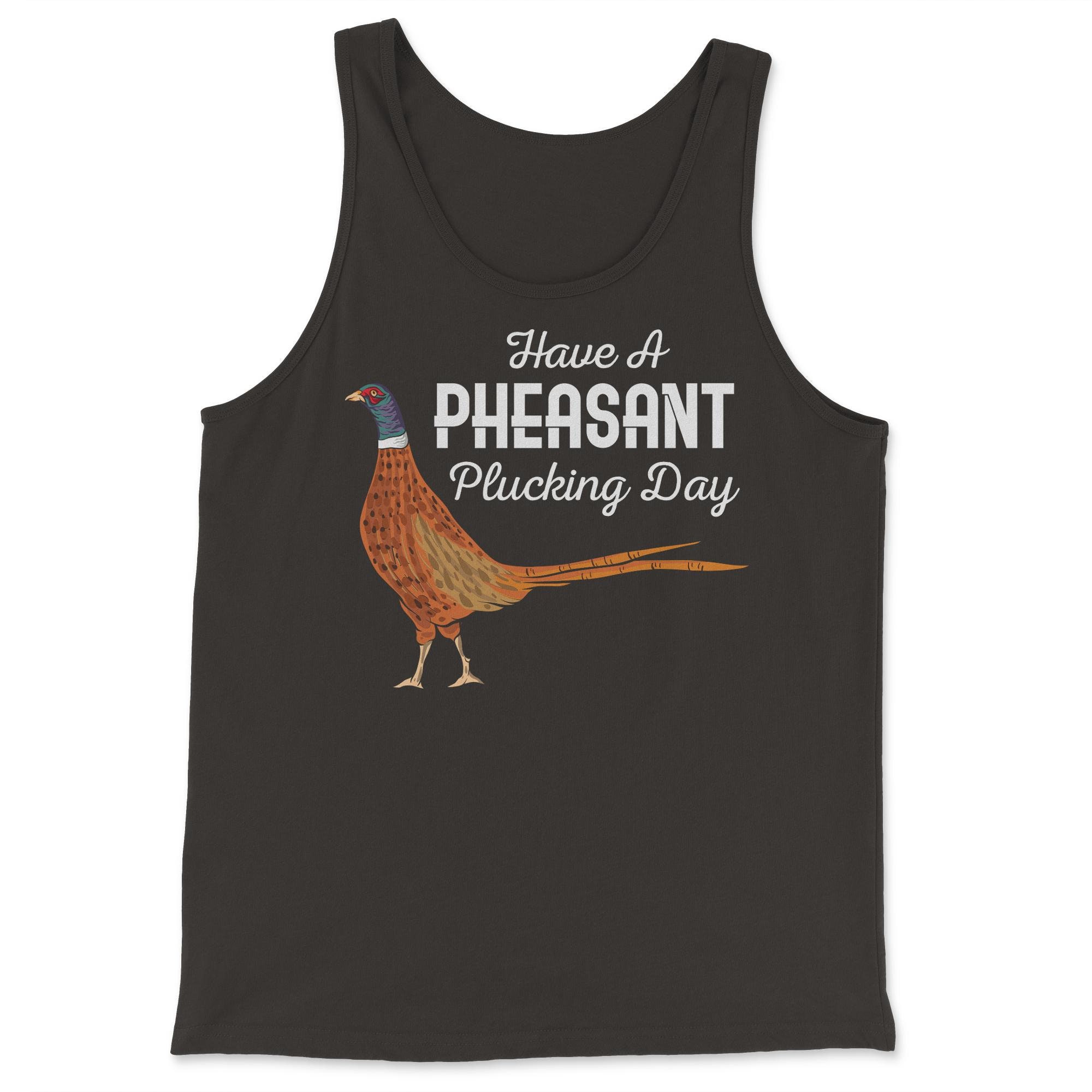 Have A Pheasant Plucking Day Funny Hunting Hunter - Etsy