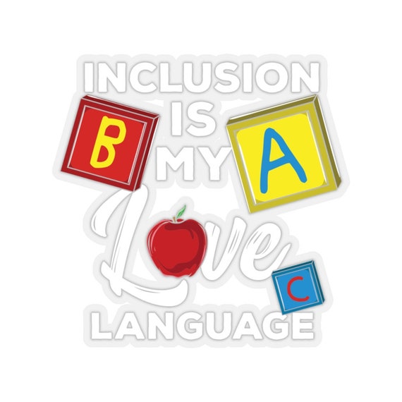 Inclusion Is My Love Language Special Teacher Sped Sticker | Etsy