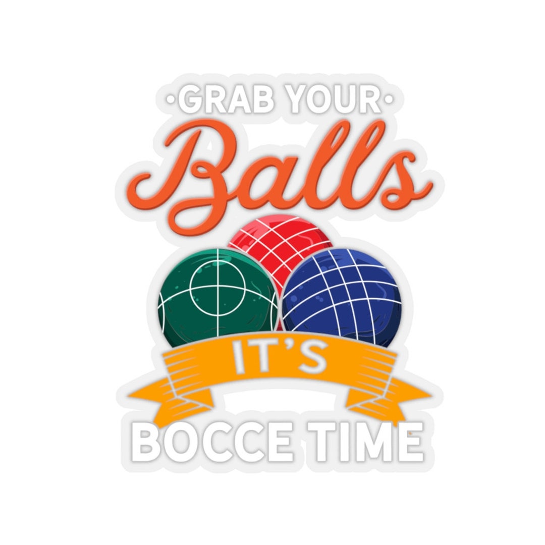 Funny Bocce Time Grab Your Balls Italian Sports Sticker - Etsy UK