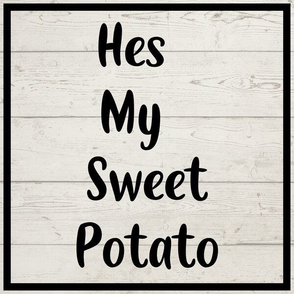 Hes My Sweet Potato Svg Etsy