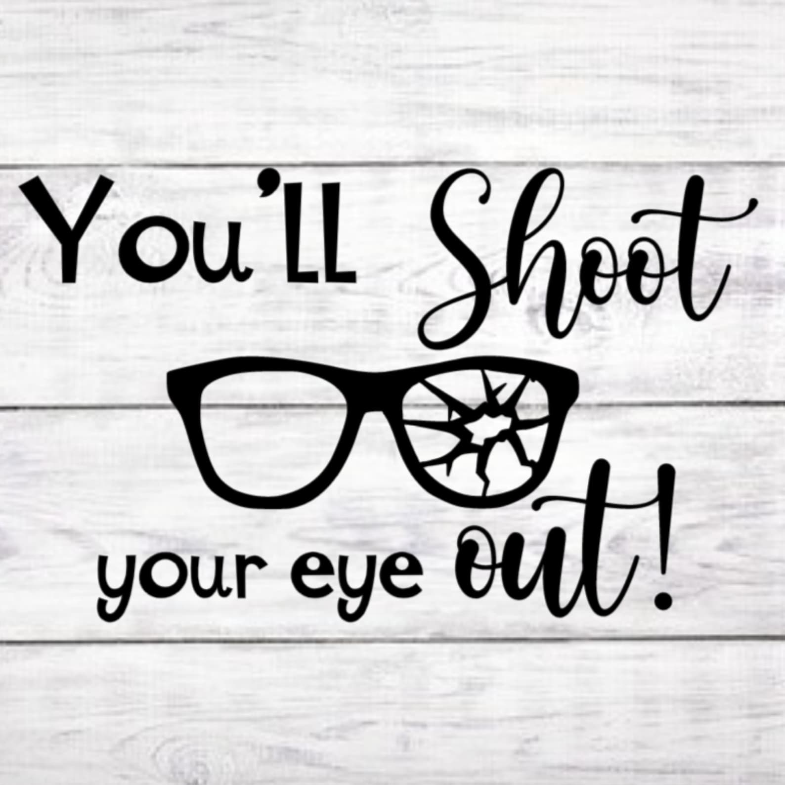 You'll Shoot Your Eye Out SVG PNG Christmas Story SVG | Etsy