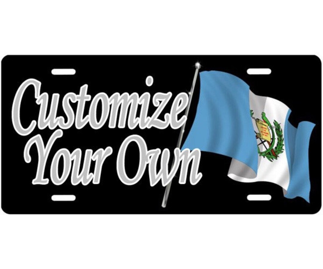 Guatemalan Heritage License Plate - Auto Tag - Create Your Own, Names ...