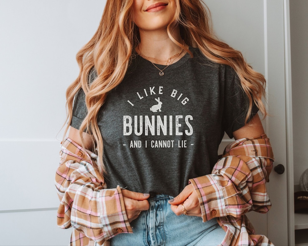 I Like Big Bunnies and I Cannot Lie Unisex T-shirt, Funny Easter Shirt ...
