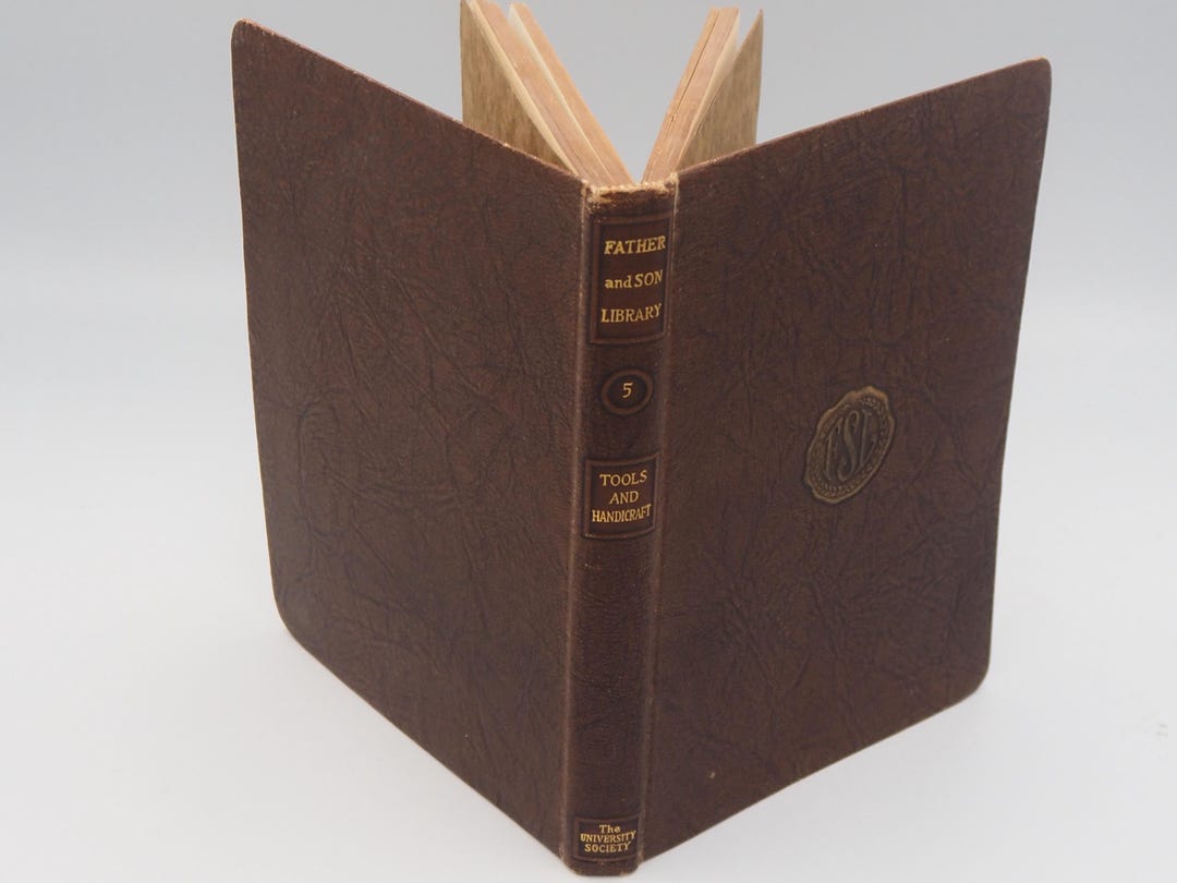 Antique 1921 "tools and Handicraft" Book: Father and Son Library Vol. 5 ...