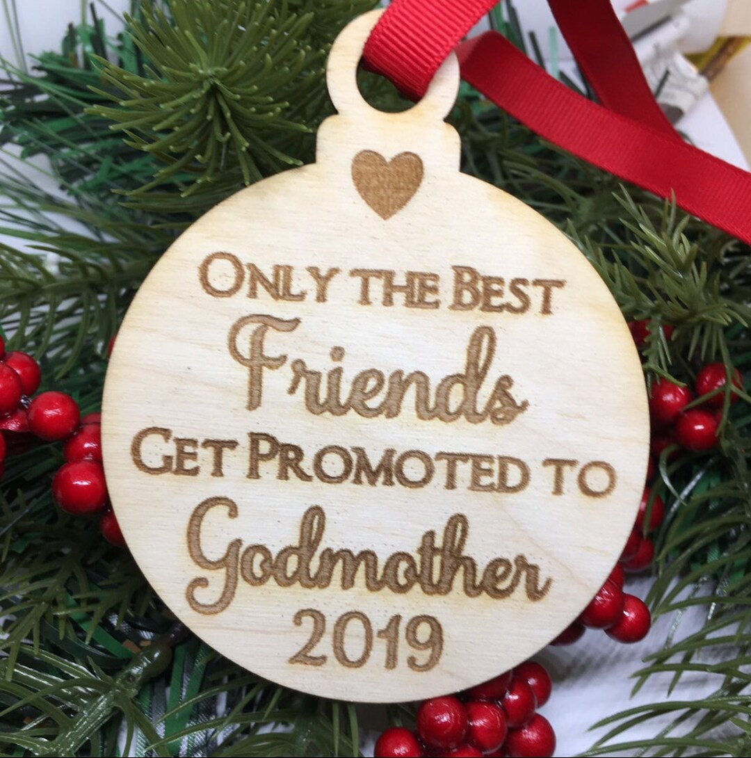 Godparent Christmas Ornament Only the Best Friends Get Promoted to ...