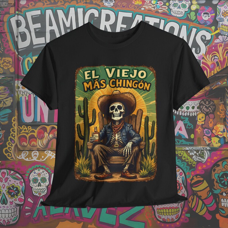El Viejo Más Chingón T-shirt - Iconic Mexican Style for Grandpas ...