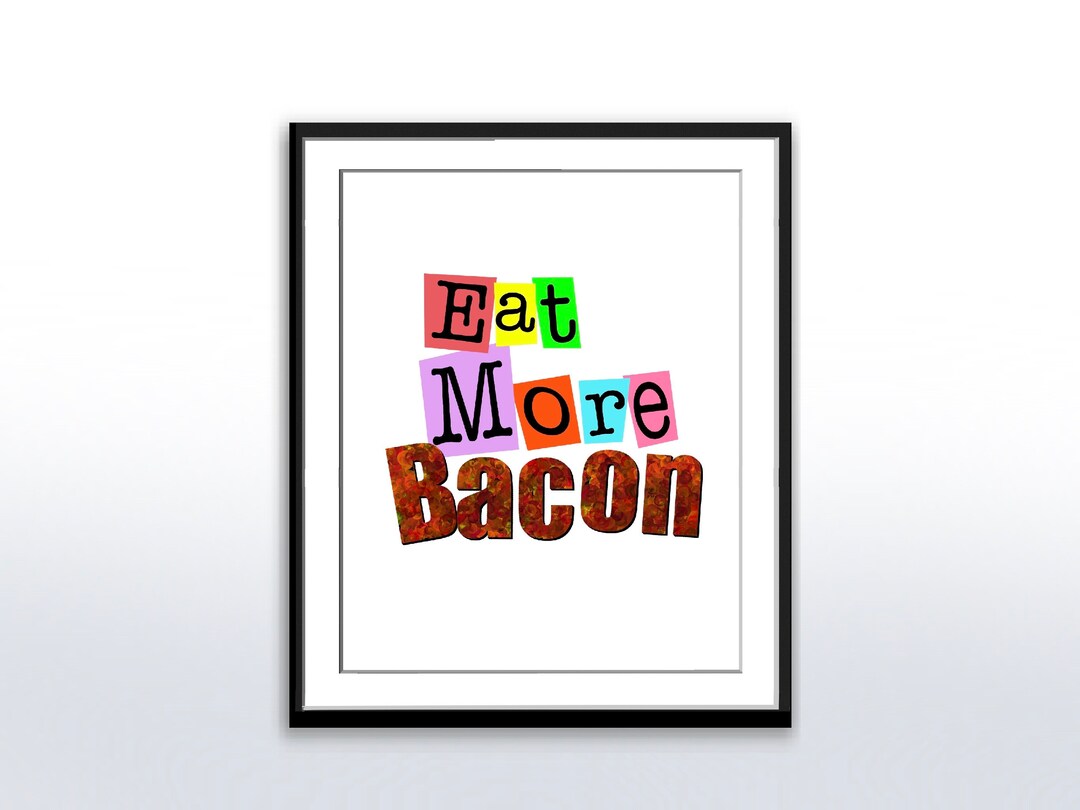 Printable Eat More Bacon Print | Wall Art | Digital Image | Instant ...