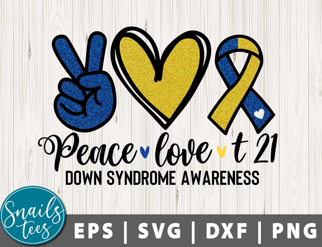 Peace Love T21 Svg Png Dxf for Sublimation Digital Download Peace Love T21 PNG Down Syndrome ...