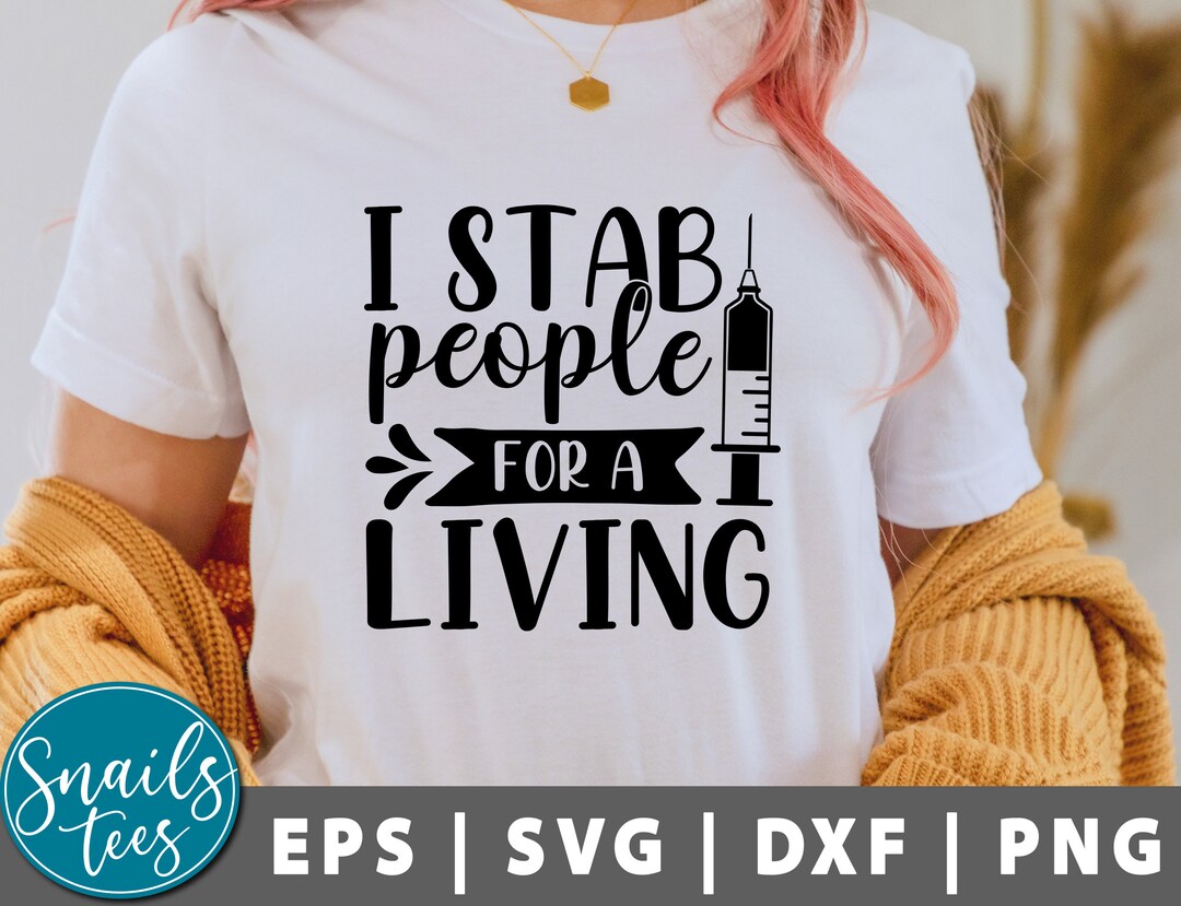 I Stab People for A Living Svg, Png Nurse Svg, RN Svg, Nursing Student ...