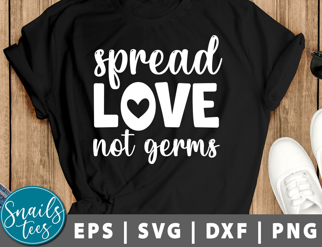 Spread Love Not Germs Svg Social Distancing Svg Funny Quarantine Svg ...