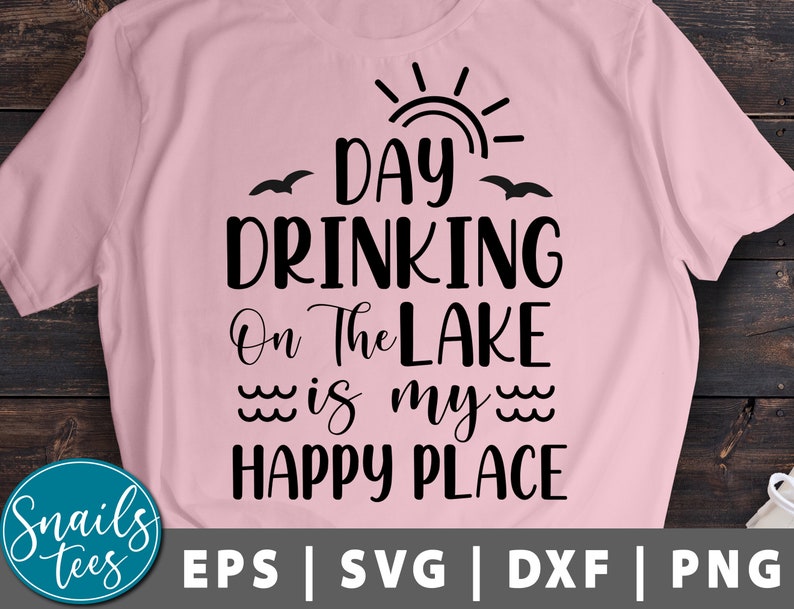 Day Drinking on the Lake Svg Png Dxf Beach Svg Summer Svg Vacay Svg the ...