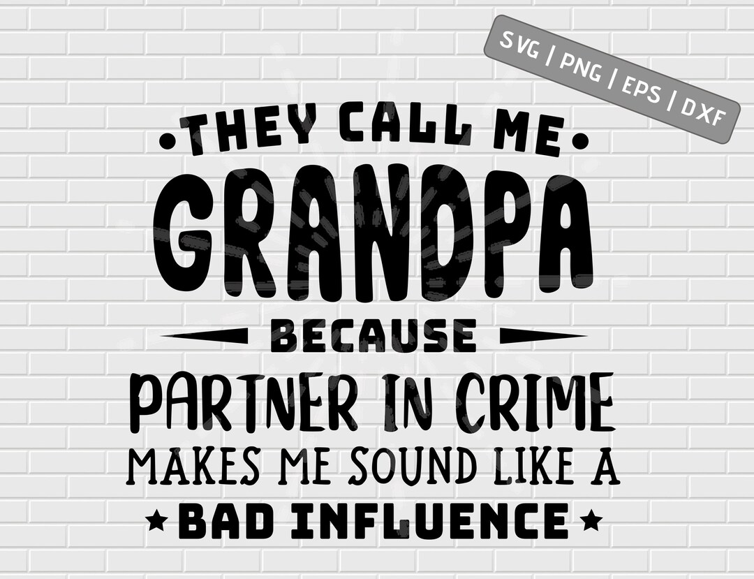 They Call Me Grandpa SVG Png Dxf Eps Because Partner in Crime Svg ...