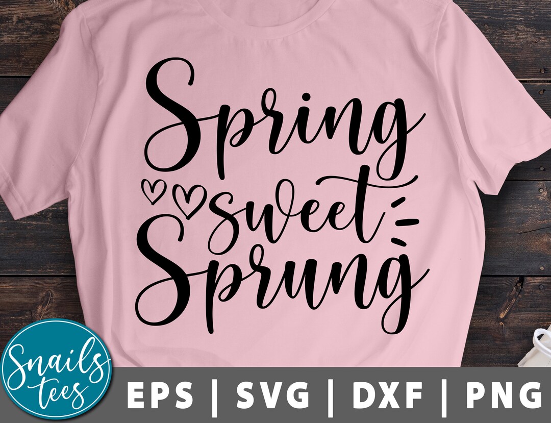 Spring Sweet Spring Svg Png Spring Svg Spring Has Sprung SVG Spring ...