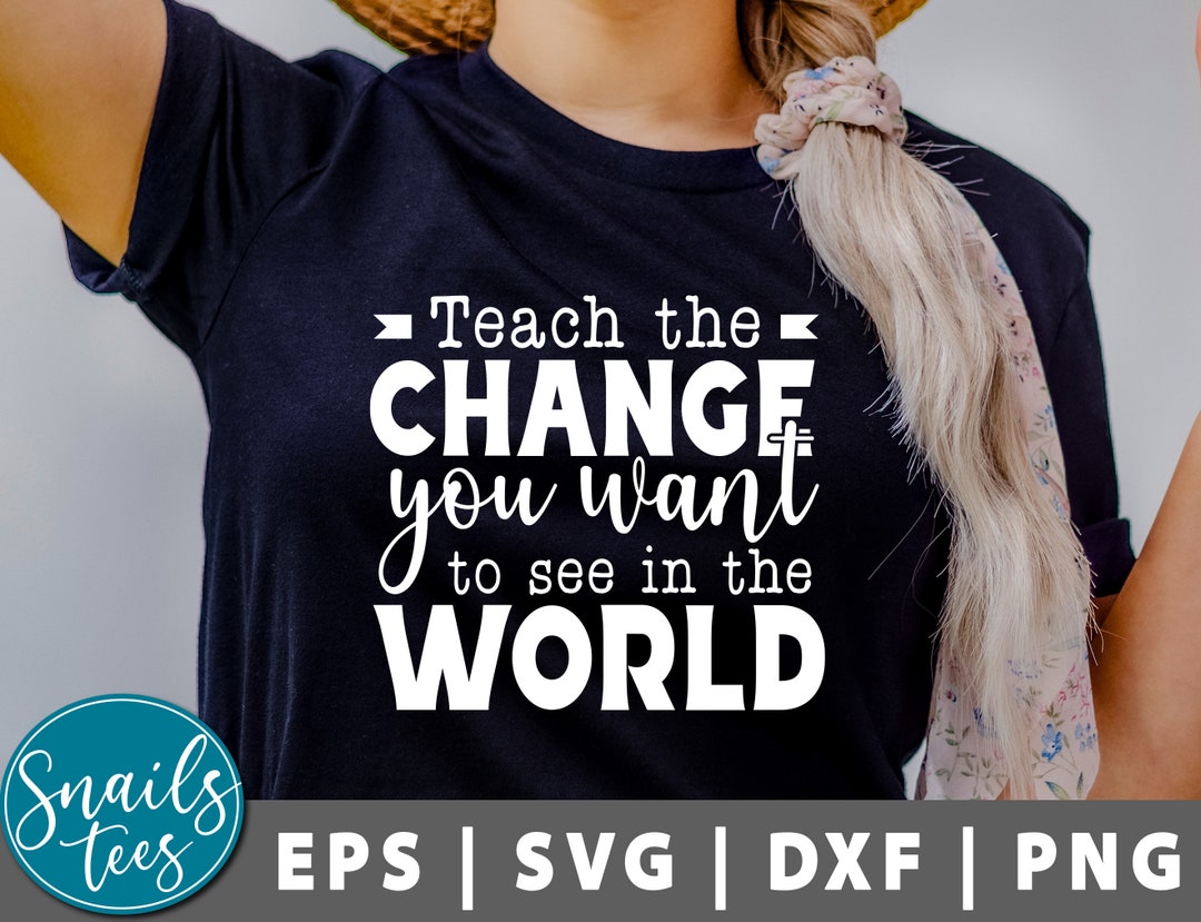 Teachers Change the World SVG, Png, Teacher Svg, Teacher Life Svg ...