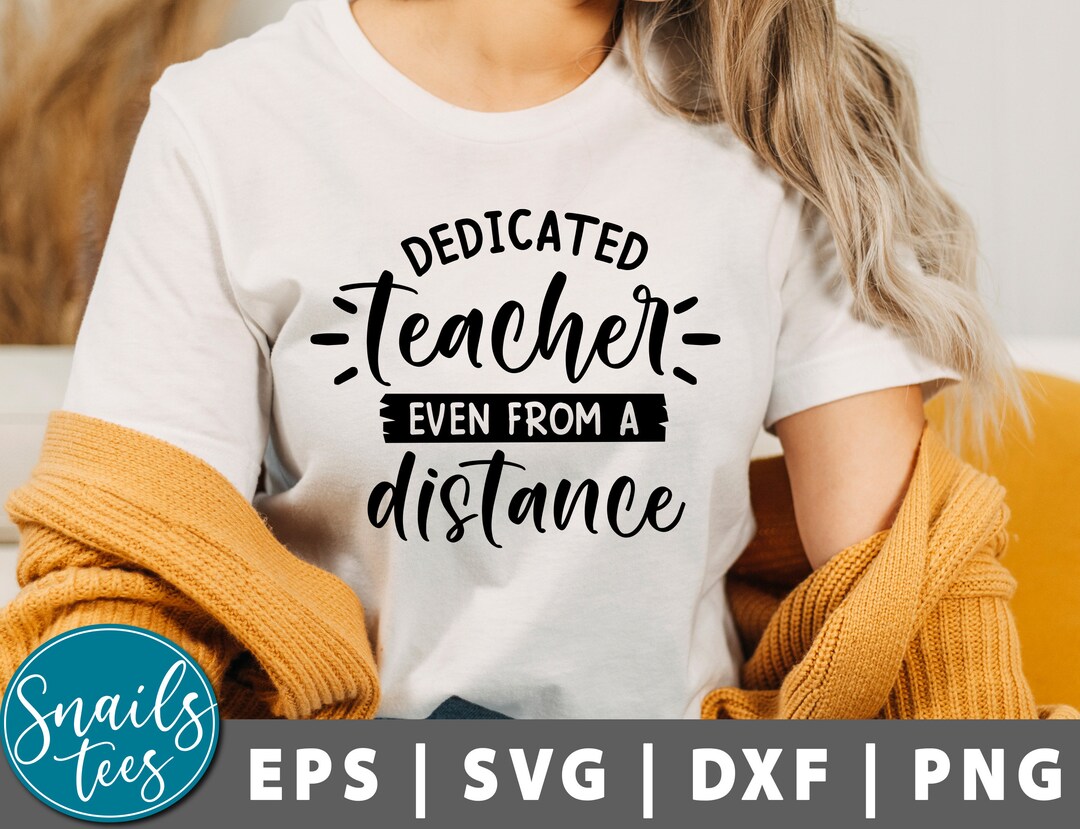 Dedicated Teacher Even From Distance Svg, Png, Teacher Svg, Gift for ...