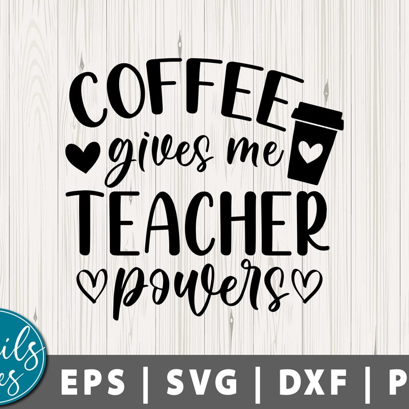 Coffee Gives Me Teacher Powers Svg - Etsy