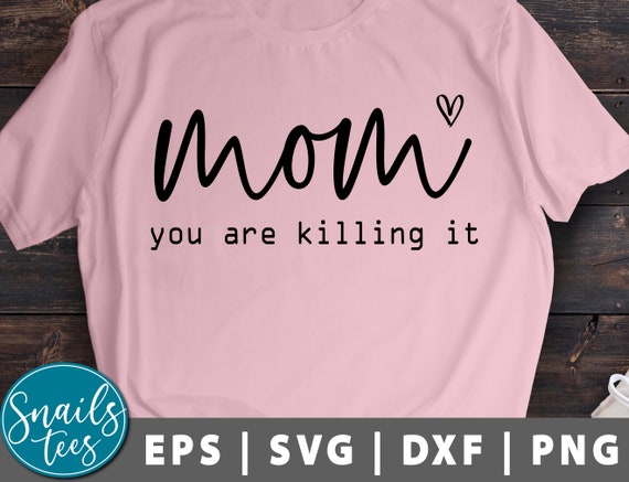 Mothers Day Svg Png Mom Svg you Are Killing Svg Mom Killing | Etsy