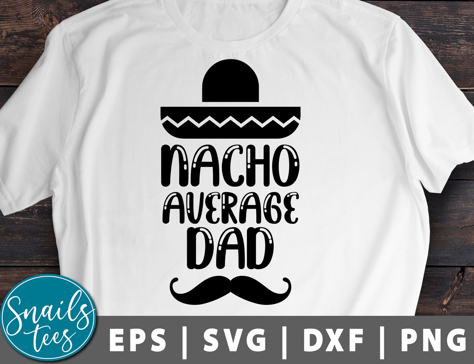 Nacho Average Dad Svg Png Dxf Father's Day Funny Dad Cinco De Mayo Svg ...
