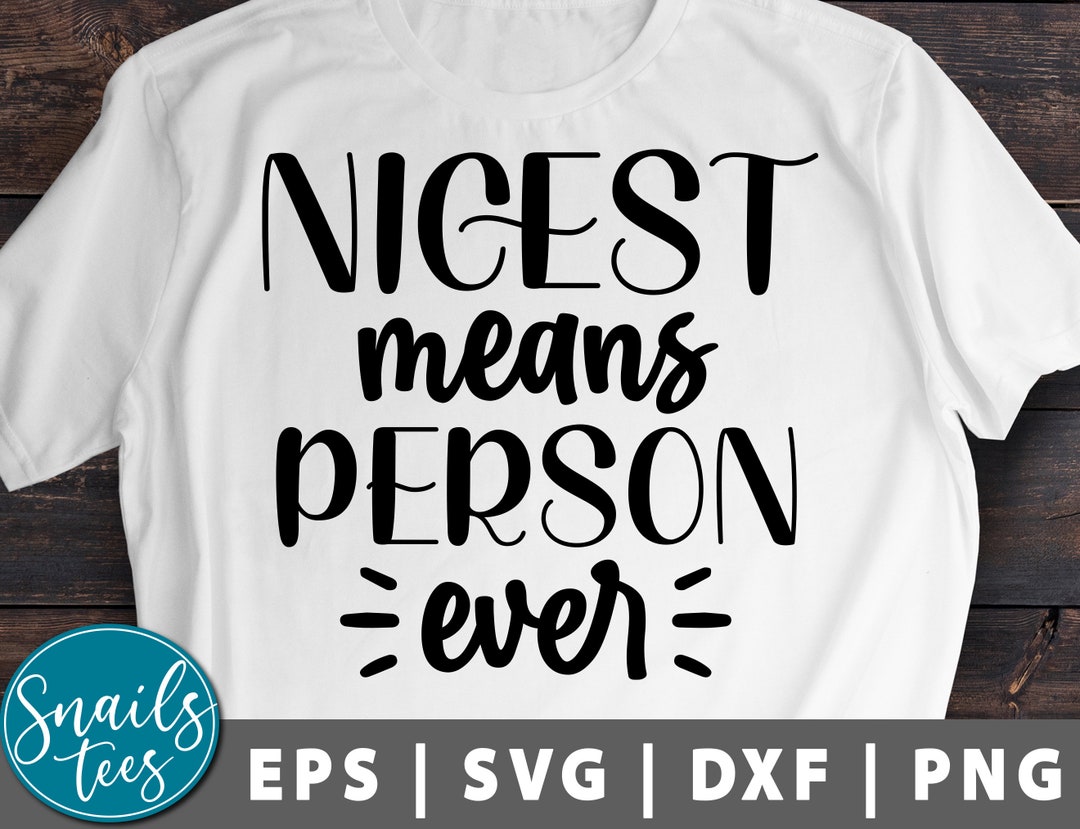 Nicest Mean Person Ever Svg Png Dxf Funny Quotes Svg Cut File Cricut ...