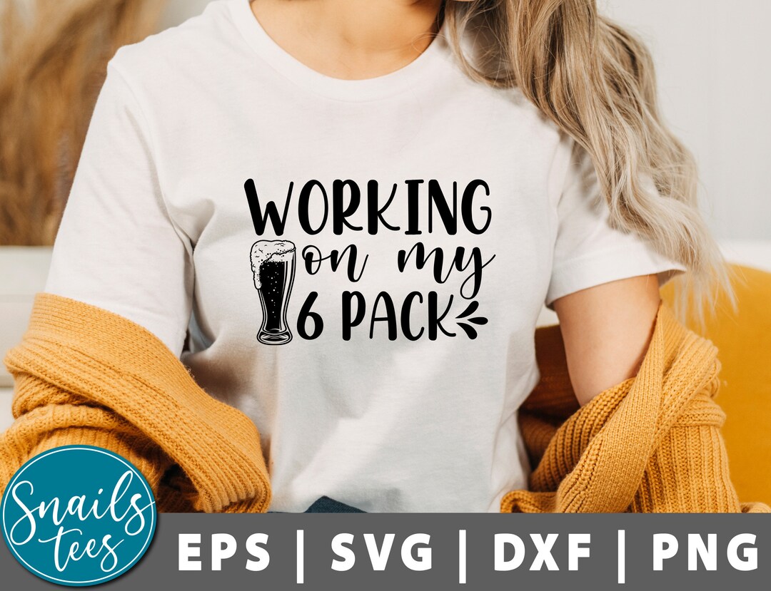 Working on My Six Pack Svg, Png, Beer Svg, Dad Svg, Father's Day, Beer ...