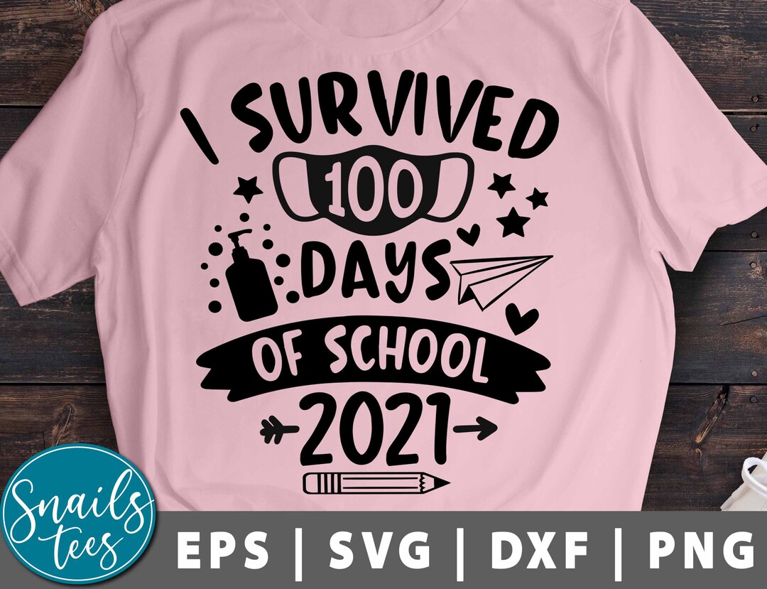 I Survived 100 Days of School 2021 Svg Dxf Eps Png Teacher Svg Lunch ...