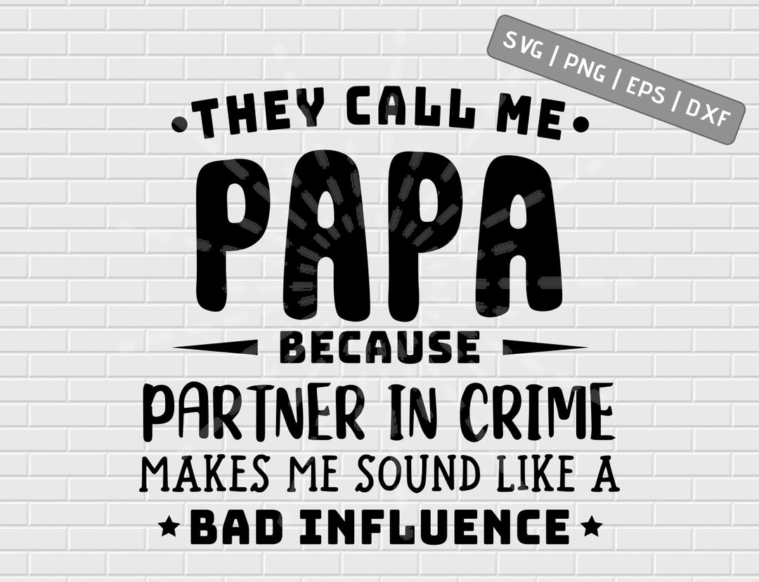 They Call Me Papa SVG Png Dxf Eps Because Partner in Crime Shirt Svg ...