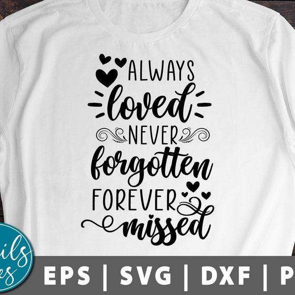 Always Loved Never Forgotten Forever Missed Svg - Etsy